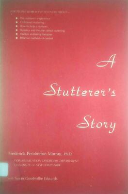 A Stutterer's Story by Frederick Pemberton Murray / 1980 Trade ...