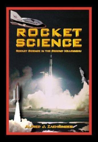Rocket Science : Rocket Science in the Second Millennium by Alfred J ...