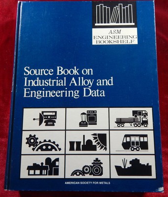 Source Book on Industrial Alloy and Engineering Data ASM Engineering ...