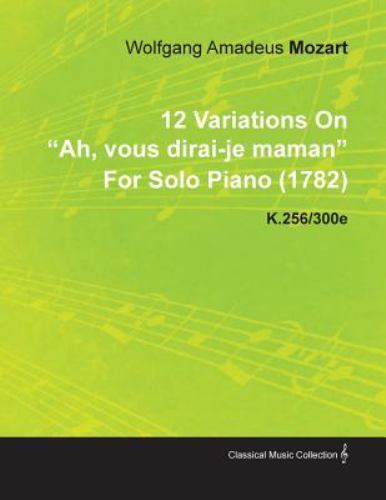 12 Variations on Ah, Vous Dirai-Je Maman by Wolfgang Amadeus Mozart for ...