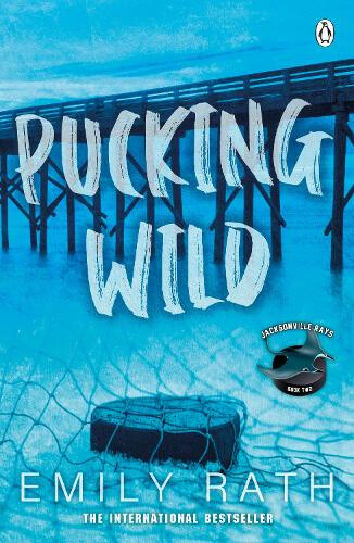Pucking Wild (Jacksonville Rays) by Emily Rath 9781405963428 | eBay