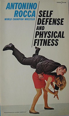 1965 SELF-DEFENSE AND PHYSICAL FITNESS BY ANTONIO ROCCA JIU-JITSU ...