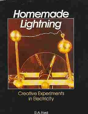 Homemade Lightning: Creative Experiments in High Voltage Electronics ...