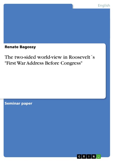 The two-sided world-view in Roosevelt´s "First War Address Before ...