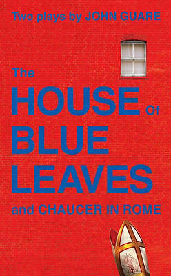 The House of Blue Leaves and Chaucer in Rome: Two Plays by John Guare ...