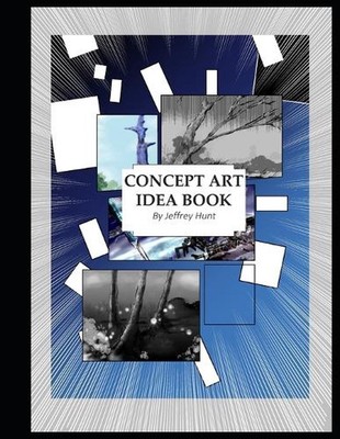 The Concept Art Idea Book by Jeffrey Hunt (English) Paperback Book ...