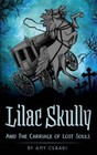 Lilac Skully and the Carriage of Lost Souls - Paperback By Cesari, Amy ...