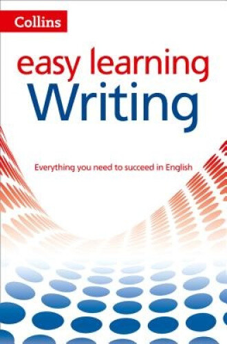 Easy Learning Writing: Your essential guide to accurate English ...