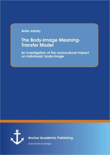 The Body-Image Meaning-Transfer Model : An Investigation of the ...