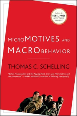 Thomas C. Schelling Micromotives and Macrobehavior (Poche) | eBay
