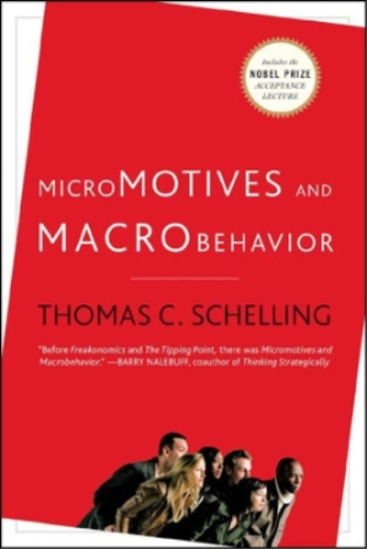 Thomas C. Schelling Micromotives and Macrobehavior (Poche ...