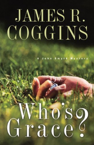 WHO'S GRACE (JOHN SMYTH MYSTERY SERIES #1) By James R. Coggins ...