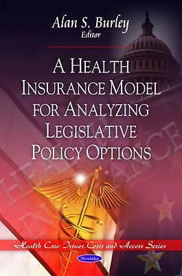 Health Insurance Model for Analyzing Legislative Policy Options by Alan ...