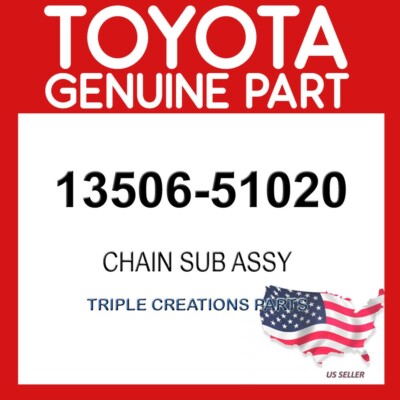 TOYOTA GENUINE 1350651020 CHAIN SUB-ASSY 13506-51020 | eBay