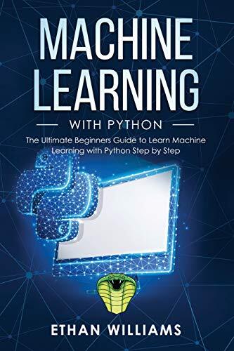 Machine Learning with Python: The Ultimate Beginners Guide to Learn Machine L-, 9781688731004 | eBay