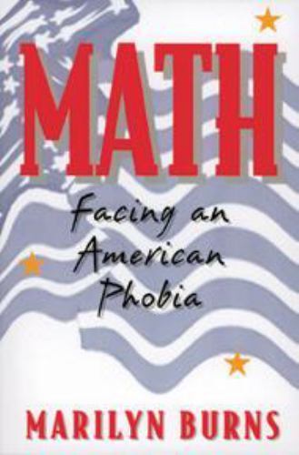 Math : Facing an American Phobia by Marilyn Burns (1998, Trade ...