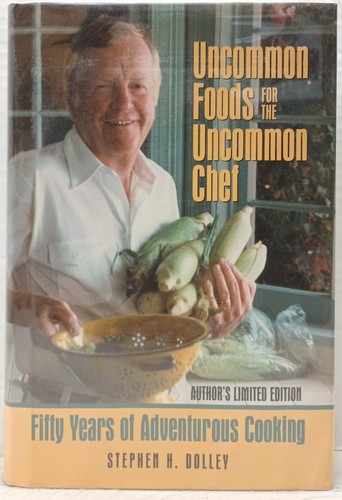 UNCOMMON FOODS FOR THE UNCOMMON CHEF by Stephen H. Dolley (2000, HC/DJ ...