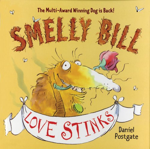 SMELLY BILL: LOVE STINKS By Daniel Postgate & Daniel Postgate ...