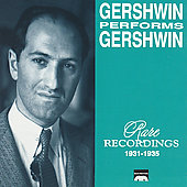 Gershwin Performs Gershwin: Rare Recordings 1931-1935 by George ...