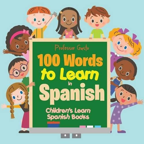 Gusto 100 Words to Learn in Spanish Children's Learn Spanish Books ...