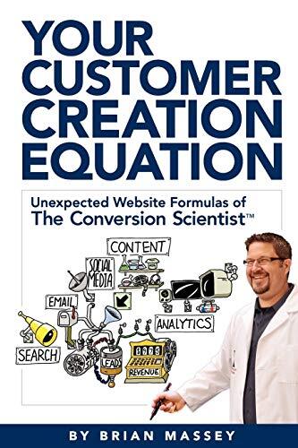 Your Customer Creation Equation: Unexpected Website Formulas of The ...