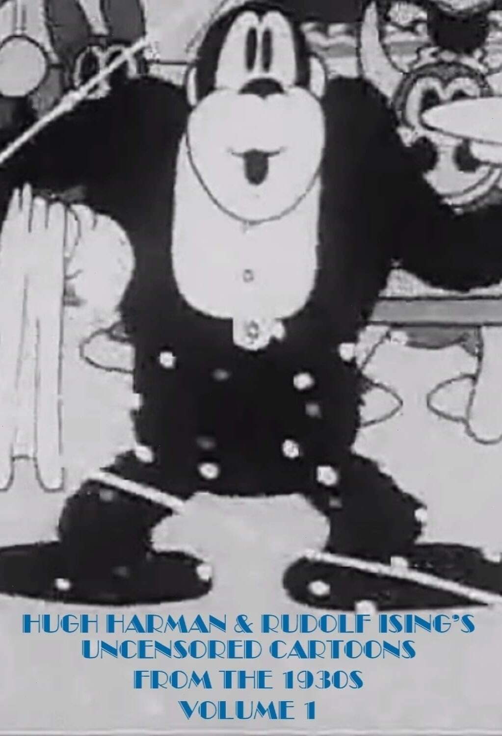 Hugh Harman & Rudolf Ising's Uncensored Cartoons from the 1930s Volume ...