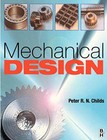 Mechanical Design By Peter Childs BSc.(Hons) D.Phil C.Eng F.I ...