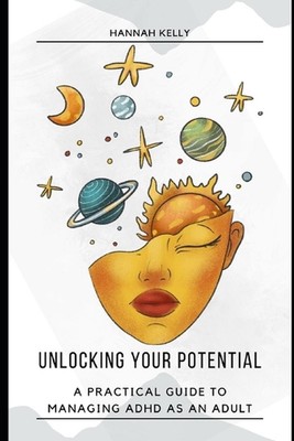 Unlocking Your Potential: A Practical Guide to Managing ADHD as an ...