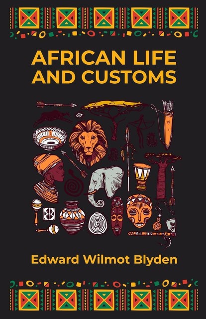 African Life And Customs von Edward W Blyden (2021, Taschenbuch) online ...