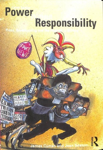 Power Without Responsibility : Press, Broadcasting and the Internet in ...