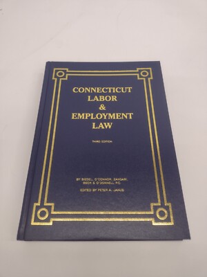 Connecticut Labor & Employment Law (3rd Ed.) Edited by Peter A. Janus ...