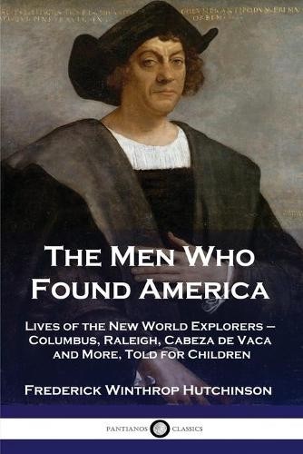 Frederick Winthrop Hutchinson The Men Who Found America (Paperback ...