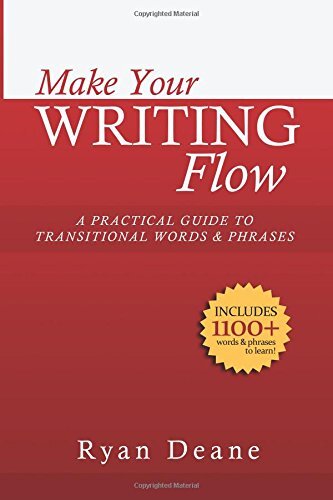 Make Your Writing Flow: A Practical Guide to Transitional Words and ...