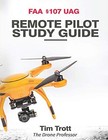 FAA 107 UAG REMOTE PILOT STUDY GUIDE By Tim Trott 9781520386430| eBay