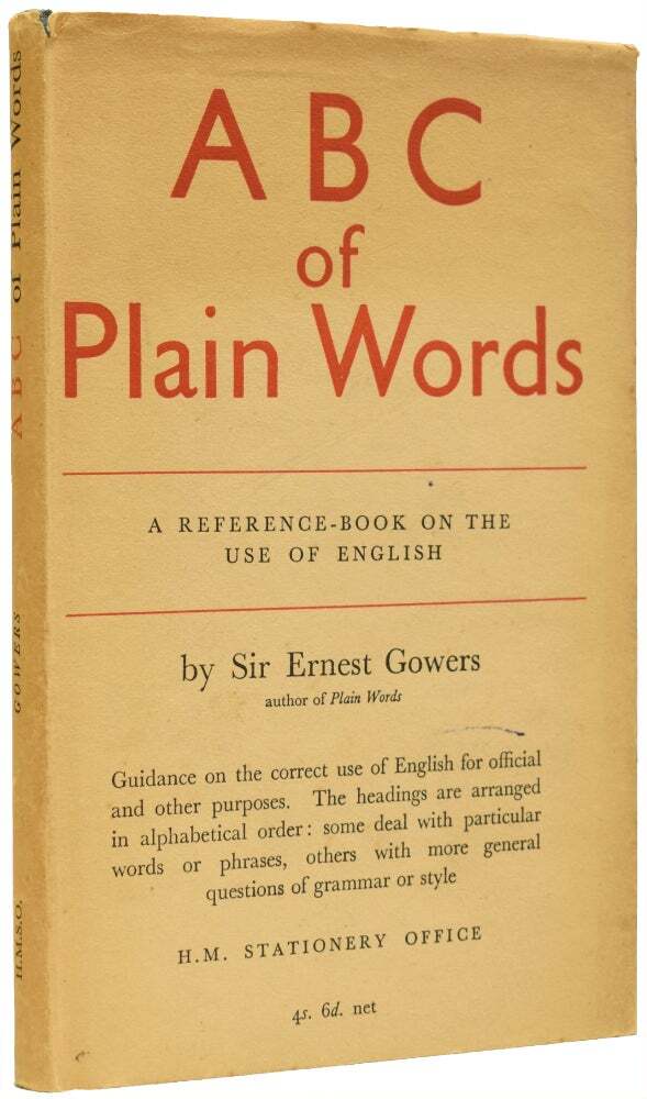 Sir Ernest GOWERS / ABC of Plain Words A Reference Book on the Use of ...