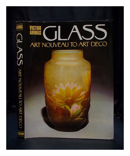 ARWAS, VICTOR Glass : art nouveau to art deco 1977 Hardcover | eBay
