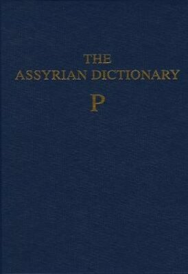 Assyrian Dictionary of the Oriental Institute of the University of ...