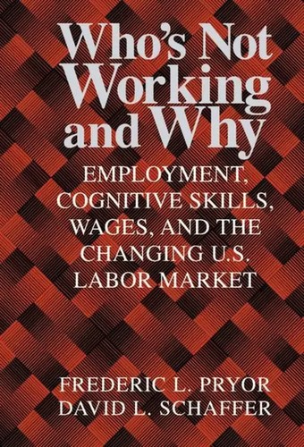 Frederic L. Pryor (u. a.) | Who's Not Working and Why | Buch | Englisch ...