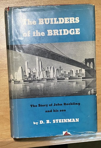The Builders of the Bridge by D. B. Steinman Vintage copy with original ...