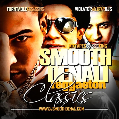 DJ SMOOTH DENALI - REGGAETON CLASSICS - REGGAETON NYC MIXTAPE MIX CD | eBay