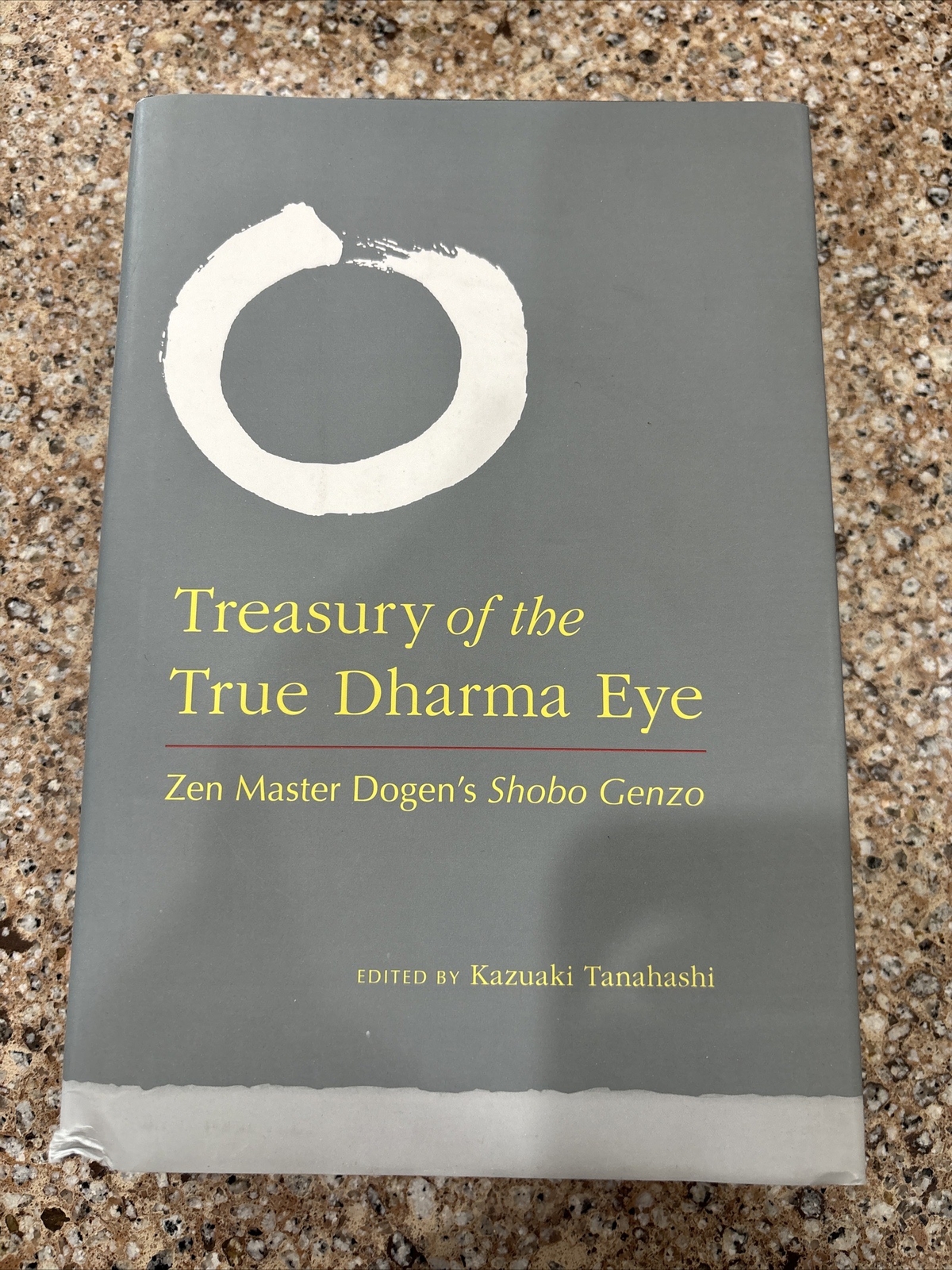 Treasury of the True Dharma Eye Zen Master Dogen's Shobo Gonzo Kazuaki ...