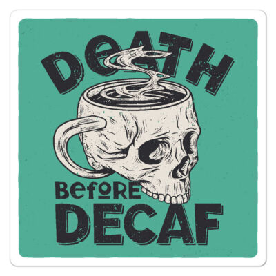 Death Before Decaf Sticker Decal | eBay