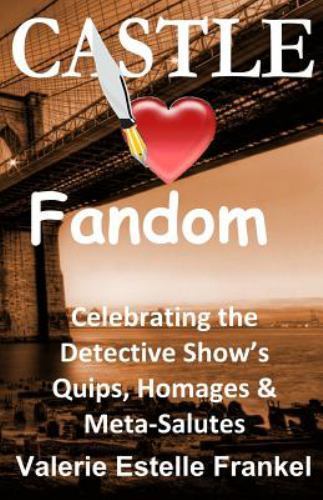 Castle Loves Fandom: Celebrating the Detectiv- 9780692544266, paperback ...