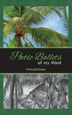 Poetic Ballets of My Mind by Phyllis Kwan (Hardcover, 2016) for sale ...