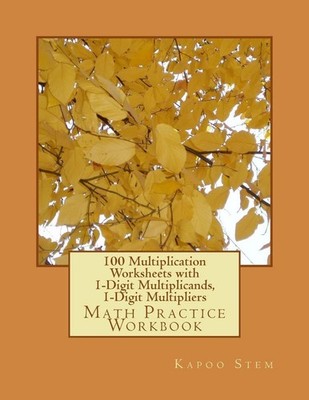 100 Multiplication Worksheets with 1-Digit Multiplicands, 1-Digit ...
