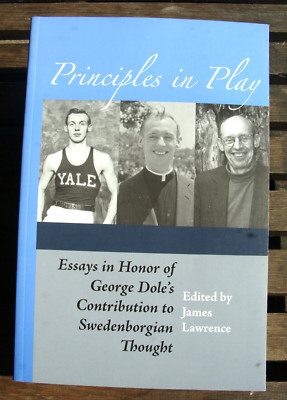 Principles In Play ~2010 PB~ George Dole Swedenborg Theology Jesus Yale ...