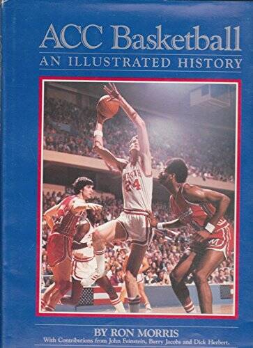 Acc Basketball: An Illustrated History - Hardcover By Morris, Ron ...