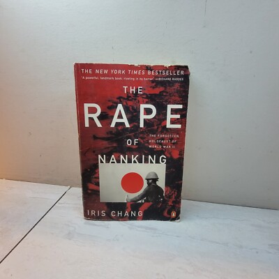 The Rape of Nanking : The Forgotten Holocaust of World War II by Iris ...