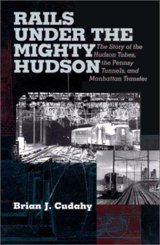 Hudson Valley Heritage Ser.: Rails under the Mighty Hudson : The Story ...