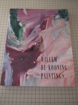 Willem De Kooning: Paintings Prather, Marla|Sylvester, David|Shiff ...